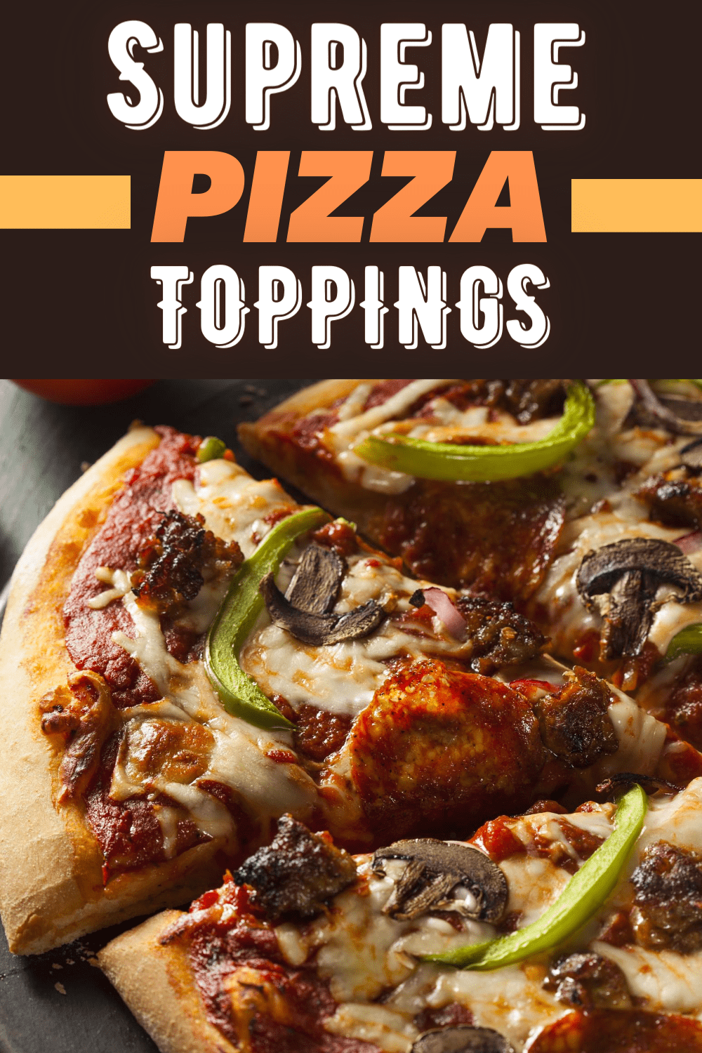Supreme Pizza Toppings - Insanely Good