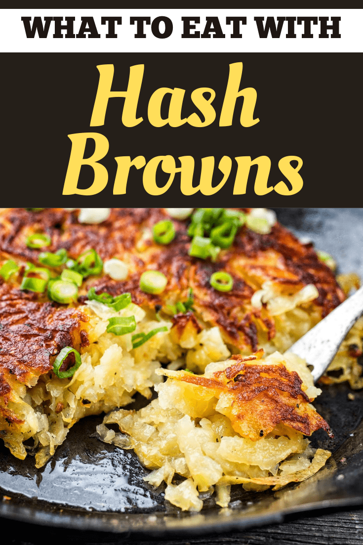 What to Eat with Hash Browns (Breakfast, Lunch, or Dinner) - Insanely Good