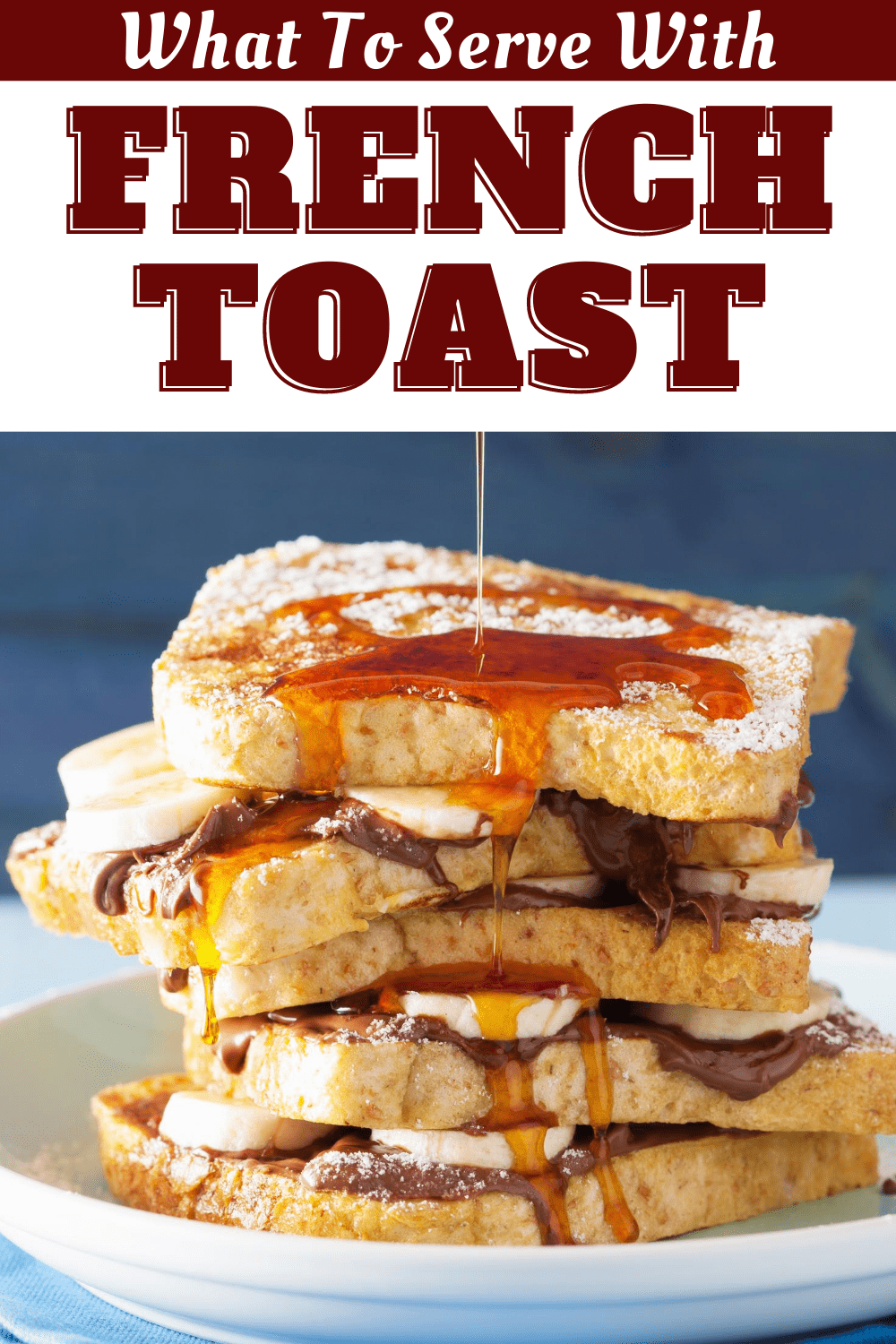 Wat te Serveren met French Toast (15 Fantastische bijgerechten) | Onyx