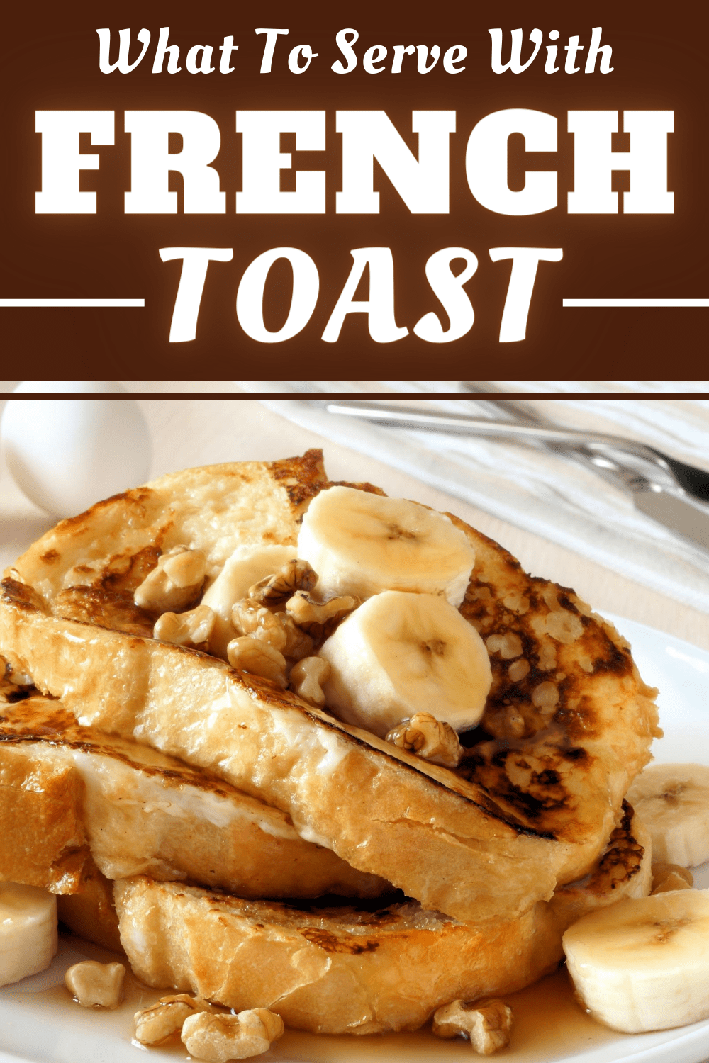 What to Serve with French Toast (15 Fantastic Side Dishes) - Insanely Good
