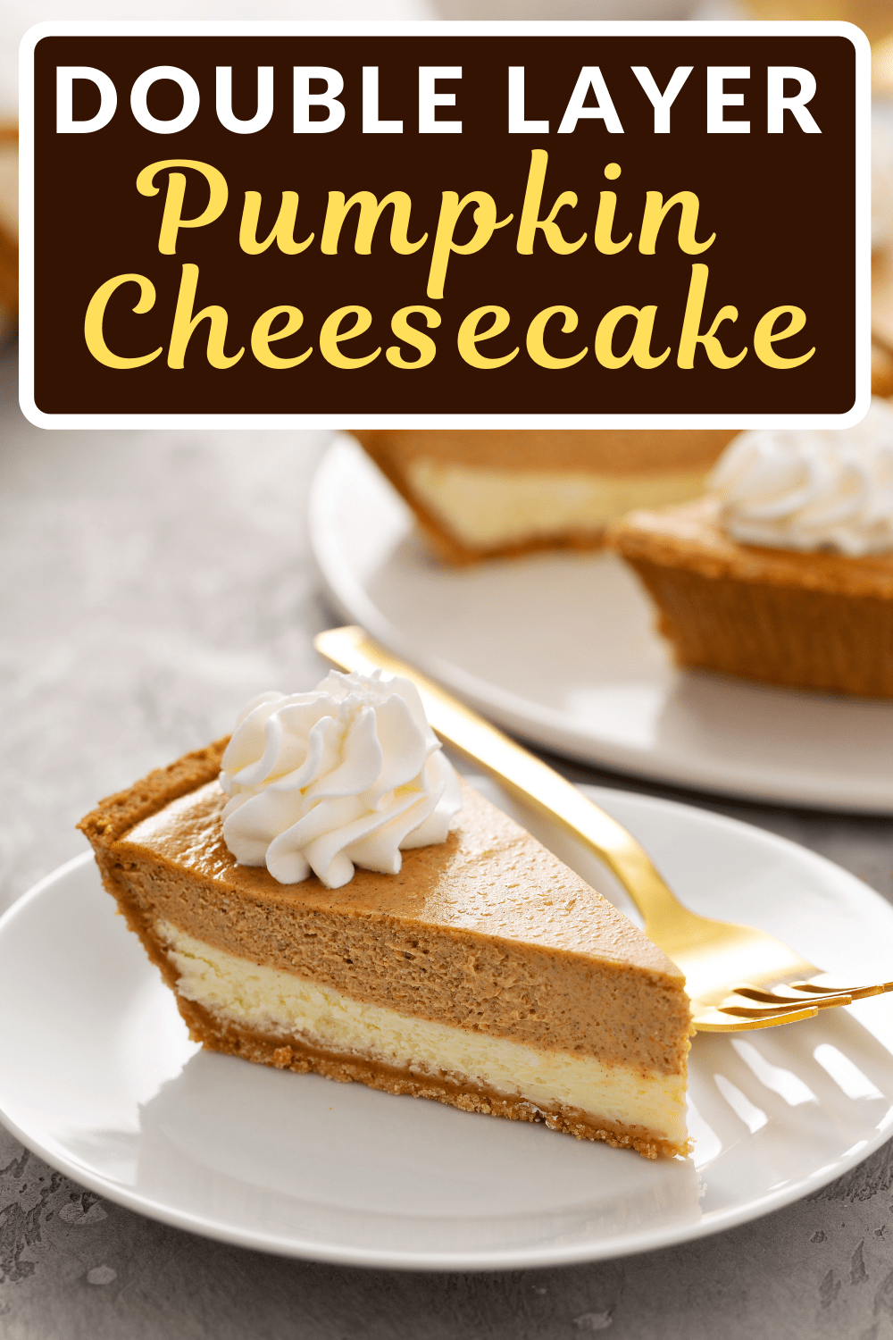 Double Layer Pumpkin Cheesecake - Insanely Good