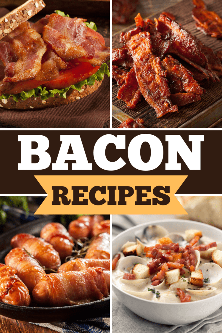 30 Best Bacon Recipes to Make at Home - Insanely Good