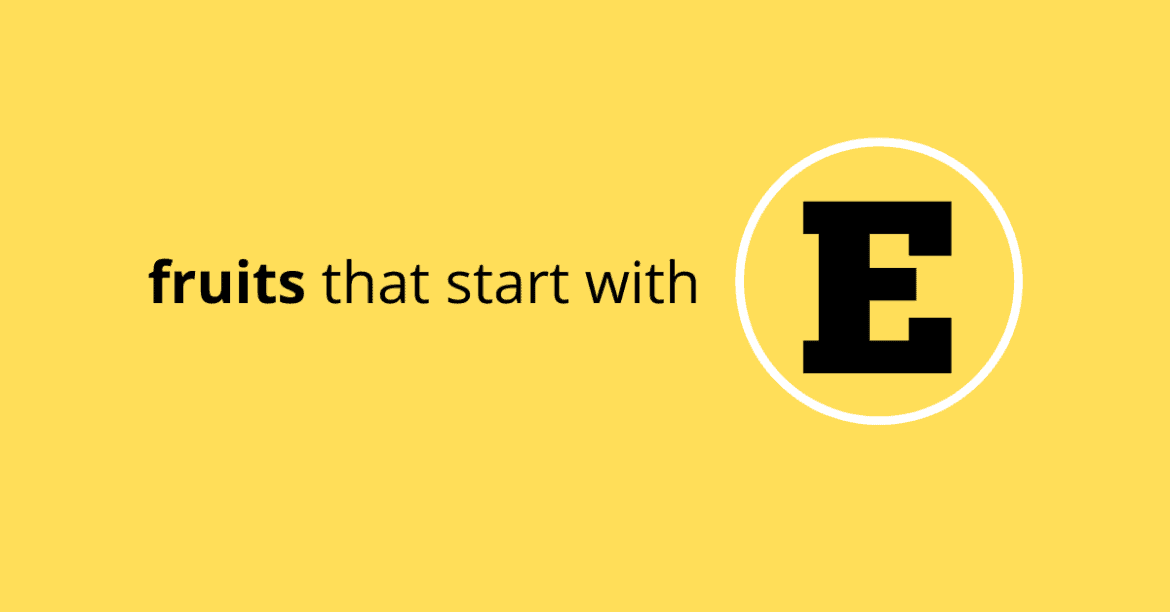 14 Fruits That Start With E - Insanely Good