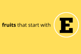 14 Fruits That Start With E - Insanely Good