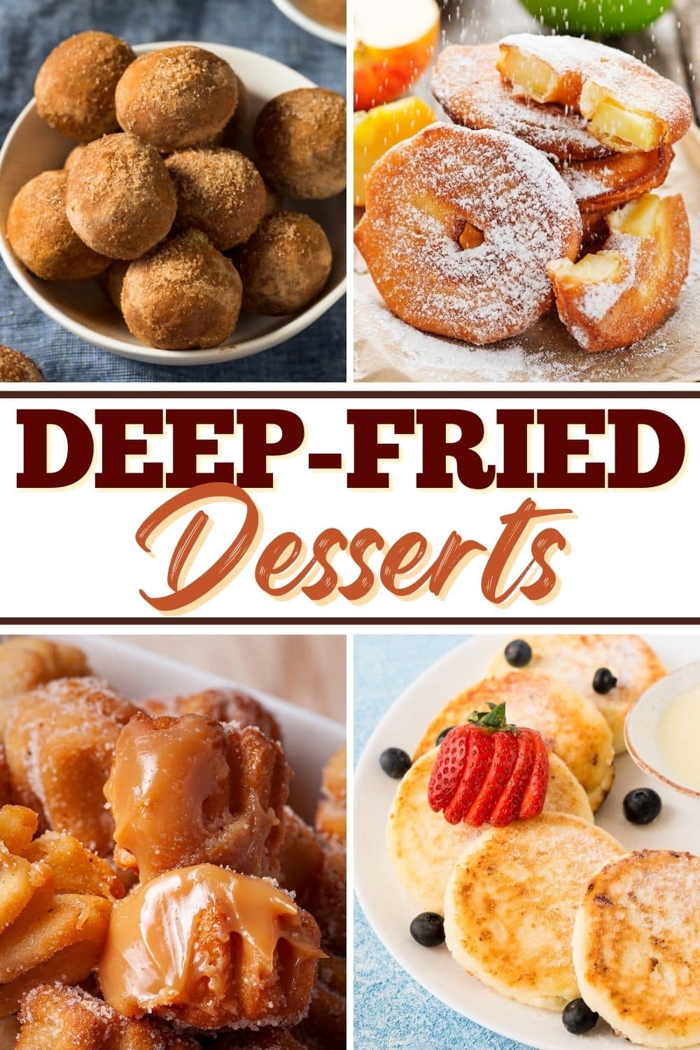21 Best Deep Fried Desserts Insanely Good 21 Best Deep Fried Desserts Insanely Good