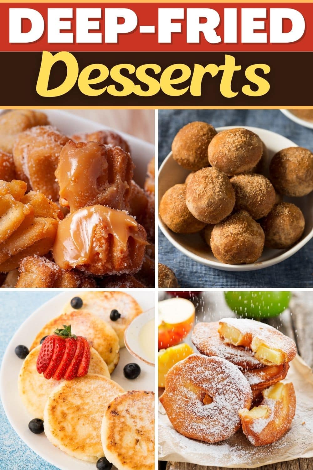 21 Best Deep Fried Desserts Insanely Good 21 Best Deep Fried Desserts Insanely Good
