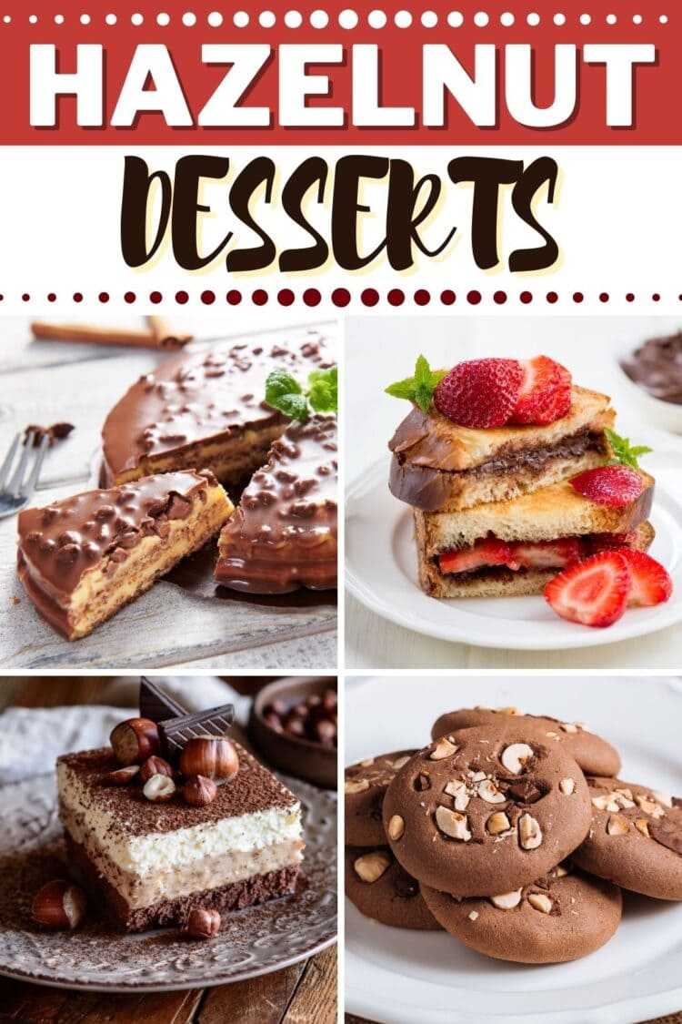 27 Best Hazelnut Desserts - Insanely Good