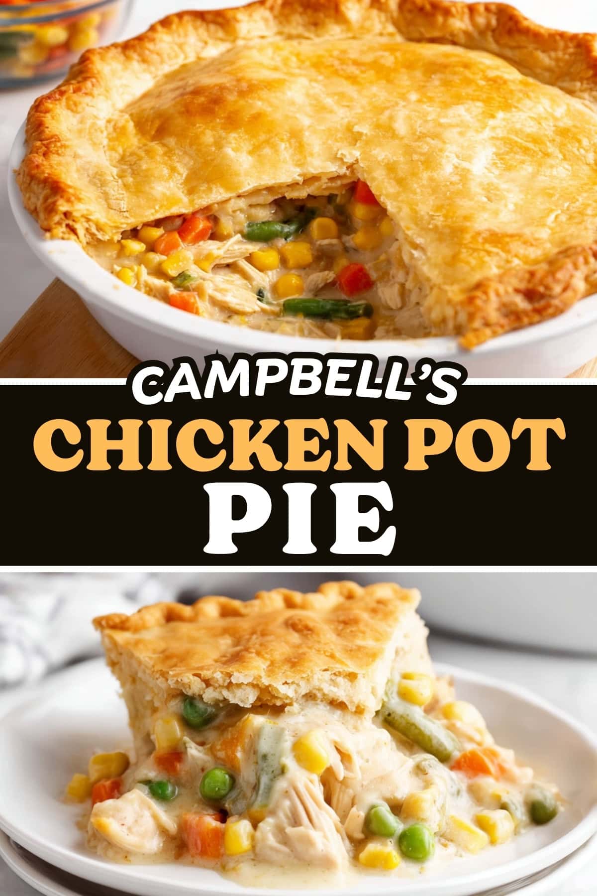 Campbell's Chicken Pot Pie (Easy Recipe) - Insanely Good