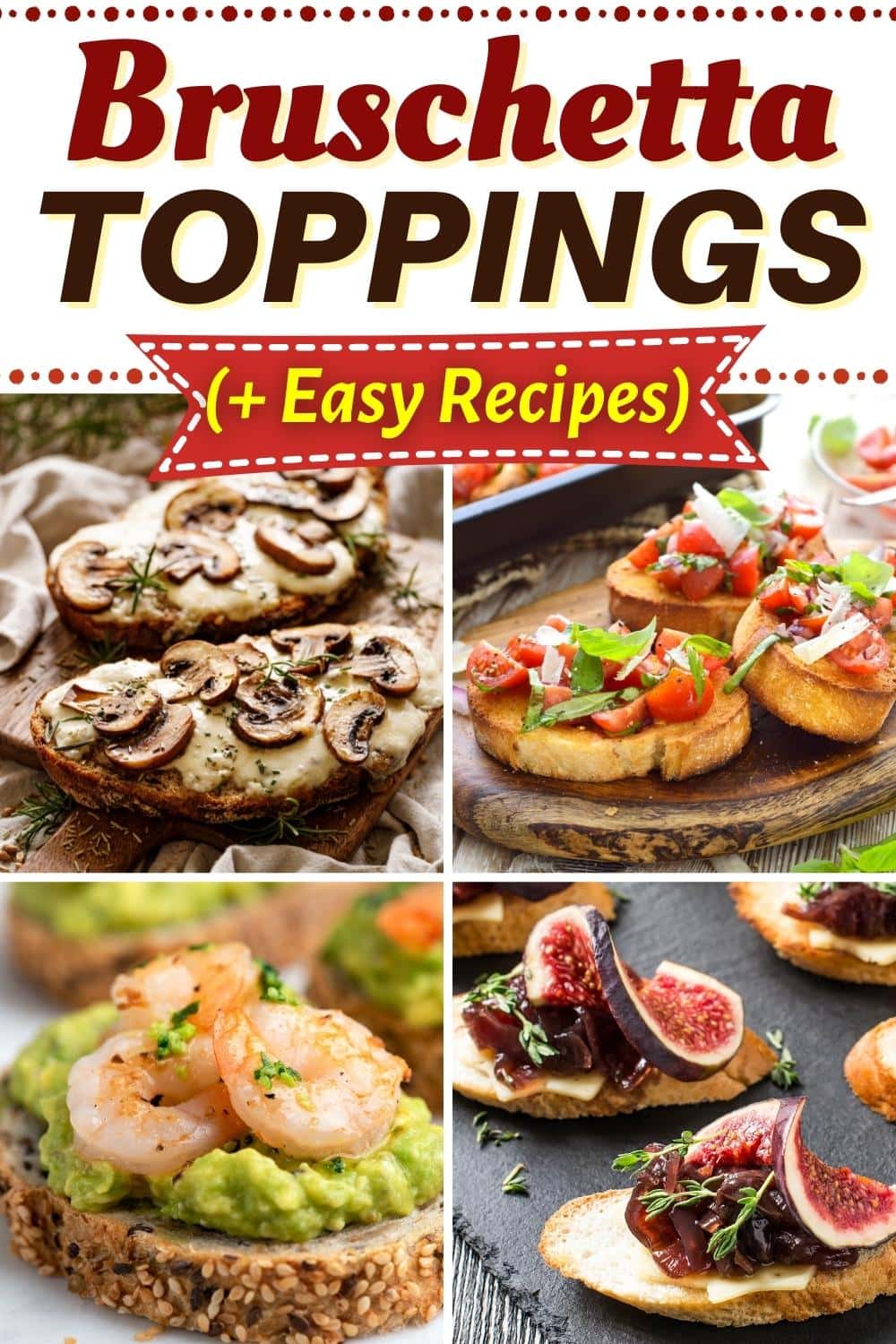 30 Best Bruschetta Toppings (+ Easy Recipes) - Insanely Good