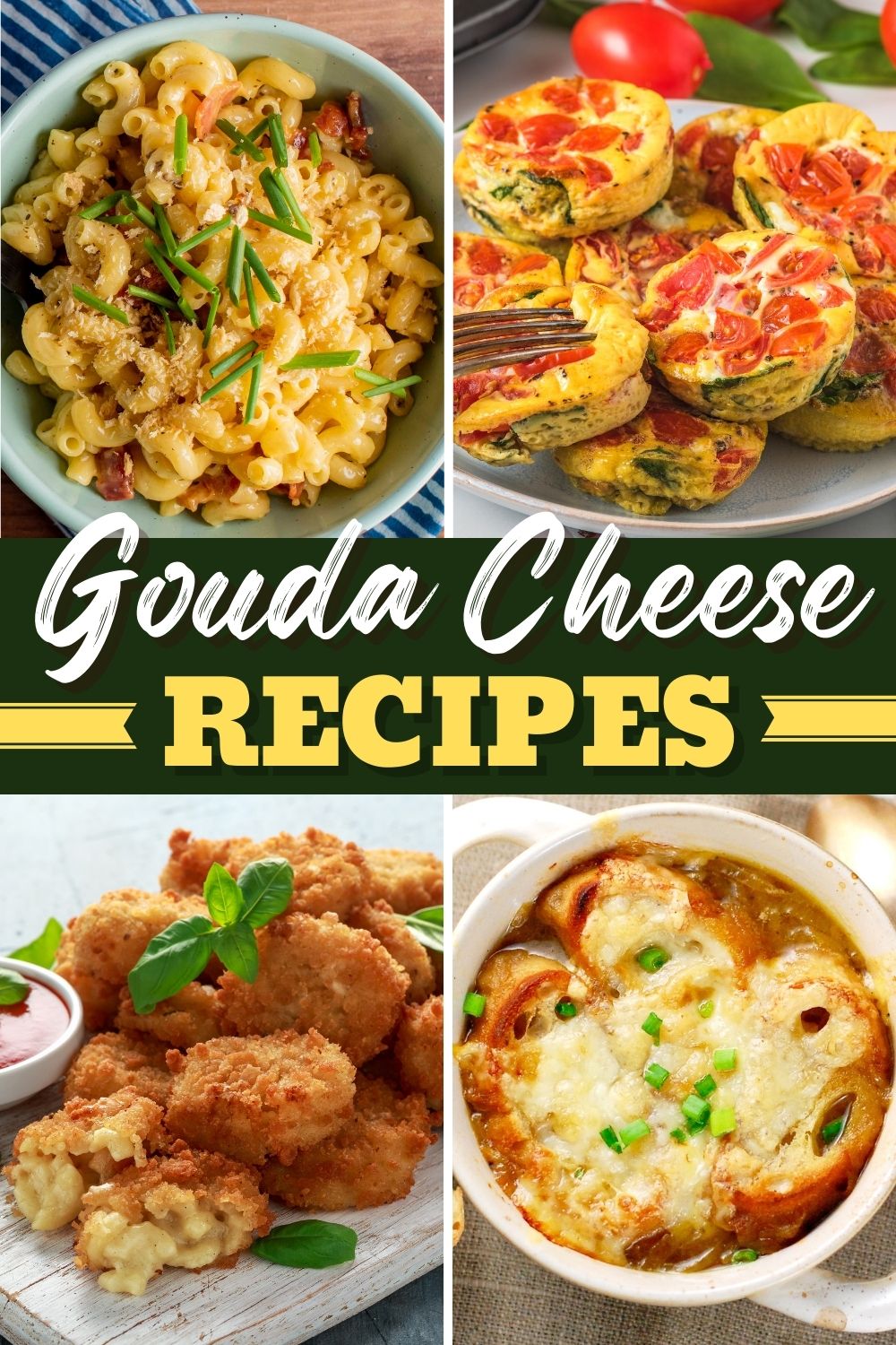 25 Gouda Cheese Recipes We Can't Live Without - Insanely Good