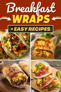 15 Homemade Breakfast Wraps (+ Easy Recipes) - Insanely Good