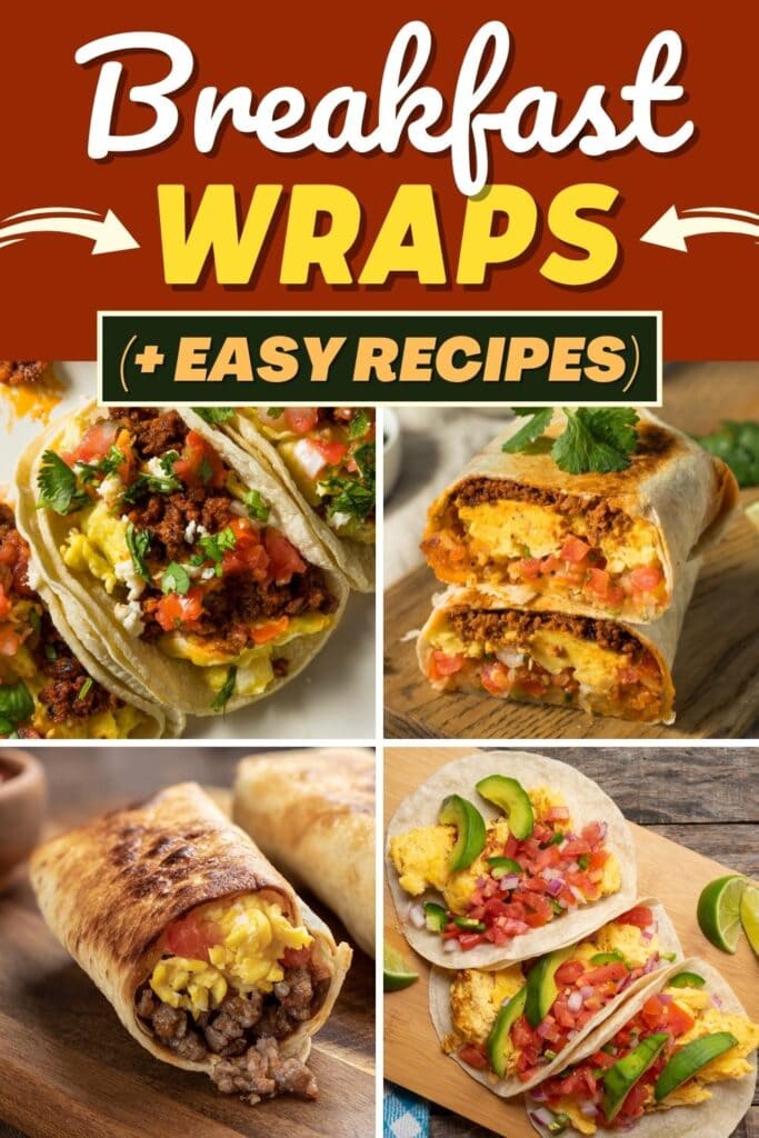 15 Homemade Breakfast Wraps Easy Recipes Insanely Good