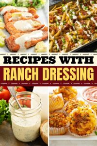 37 Best Recipes with Ranch Dressing Ever - Insanely Good