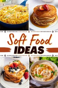 26 Soft Food Ideas That Are Actually Satisfying - Insanely Good
