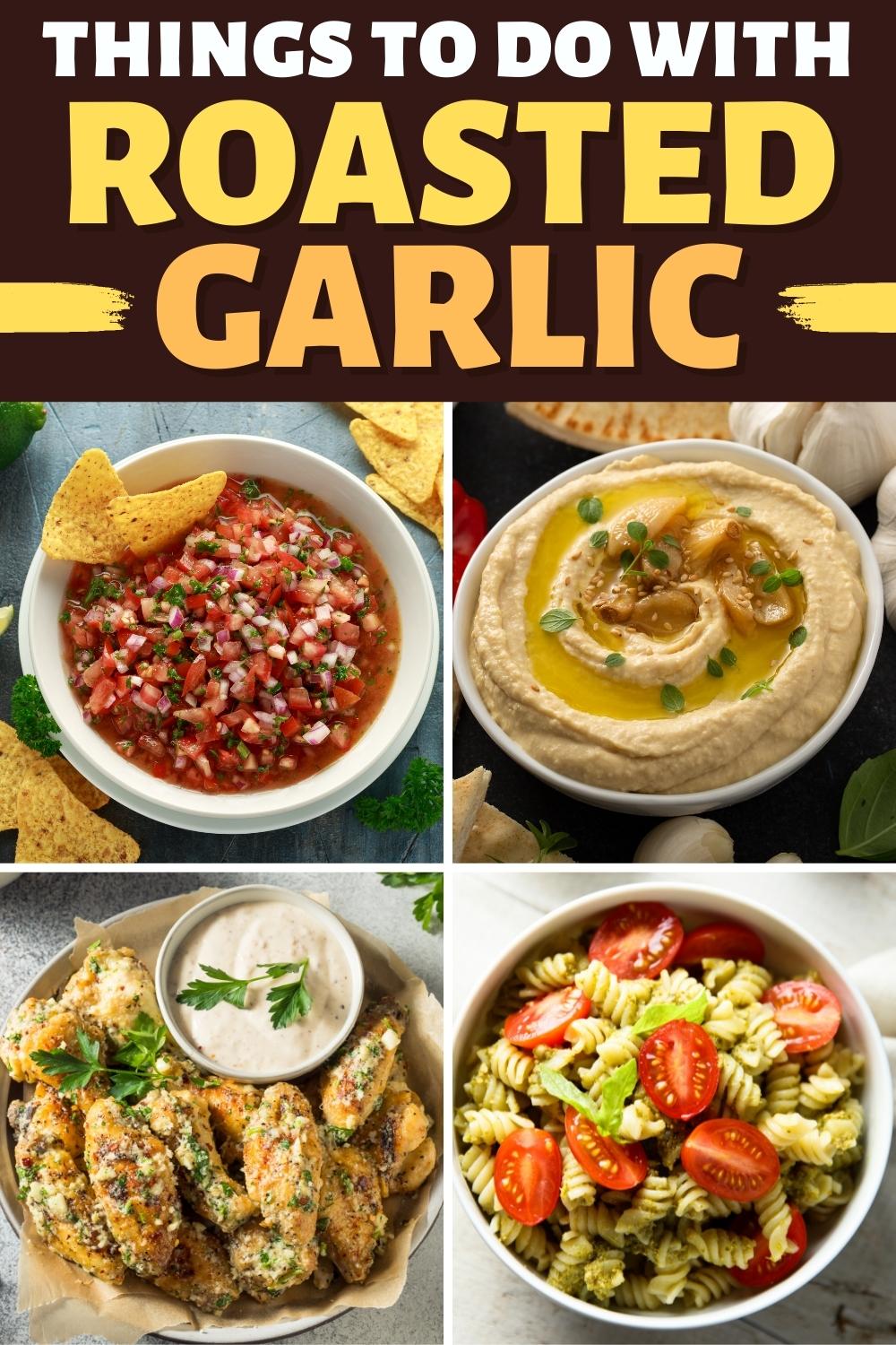 27 Best Things to Do with Roasted Garlic - Insanely Good