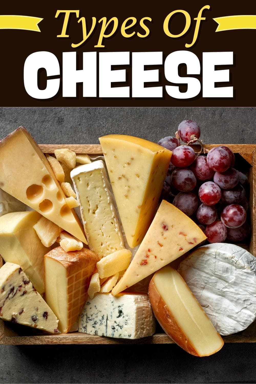 30 Different Types of Cheese You'll Love - Insanely Good