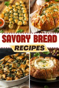 25 Easy Savory Bread Recipes - Insanely Good