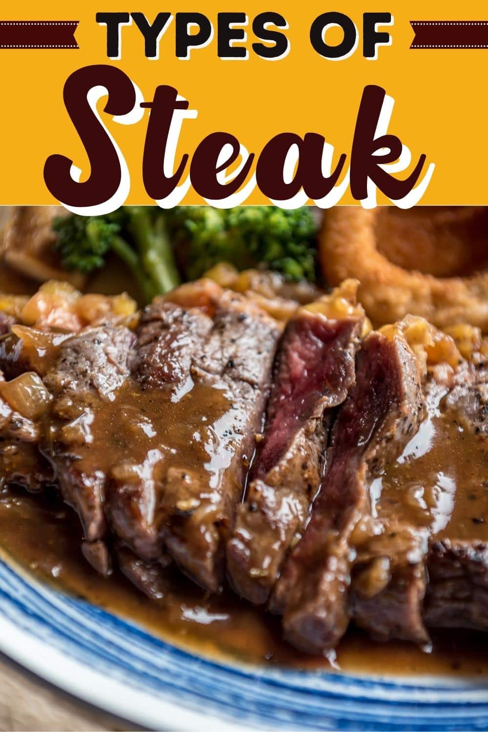 17 Types of Steak & How To Cook Them - Insanely Good