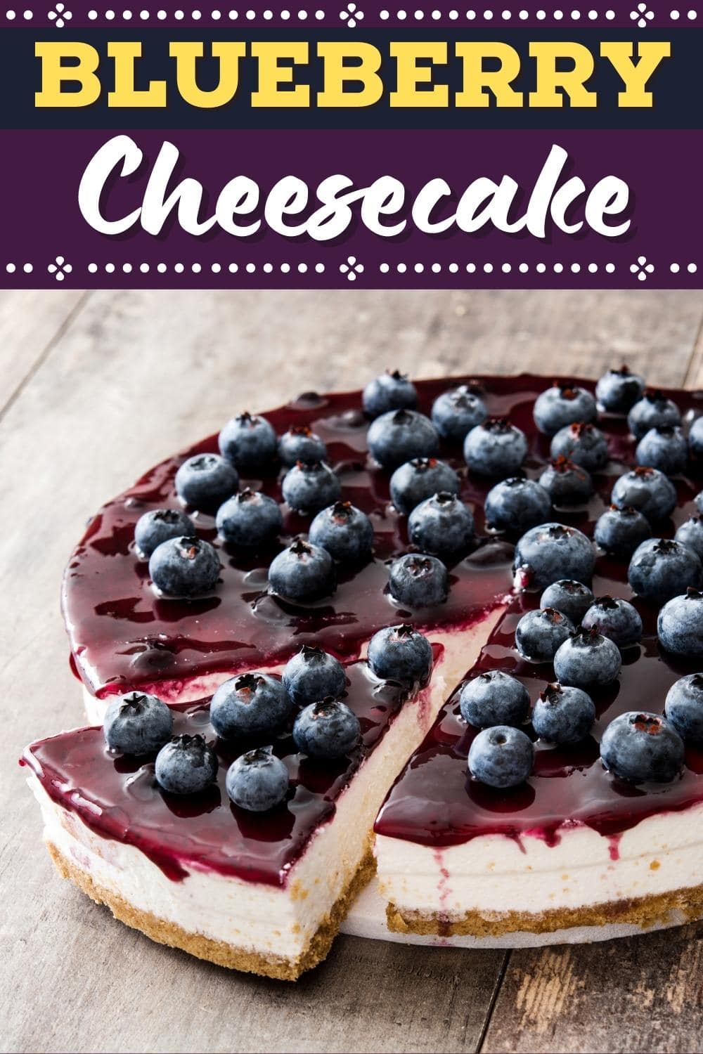 Blueberry Cheesecake - Insanely Good
