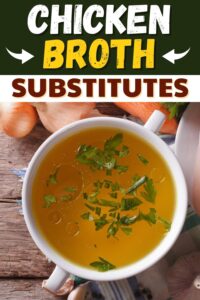 14 Best Chicken Broth Substitutes & Swaps - Insanely Good