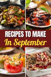 33 Best Recipes to Make in September - Insanely Good