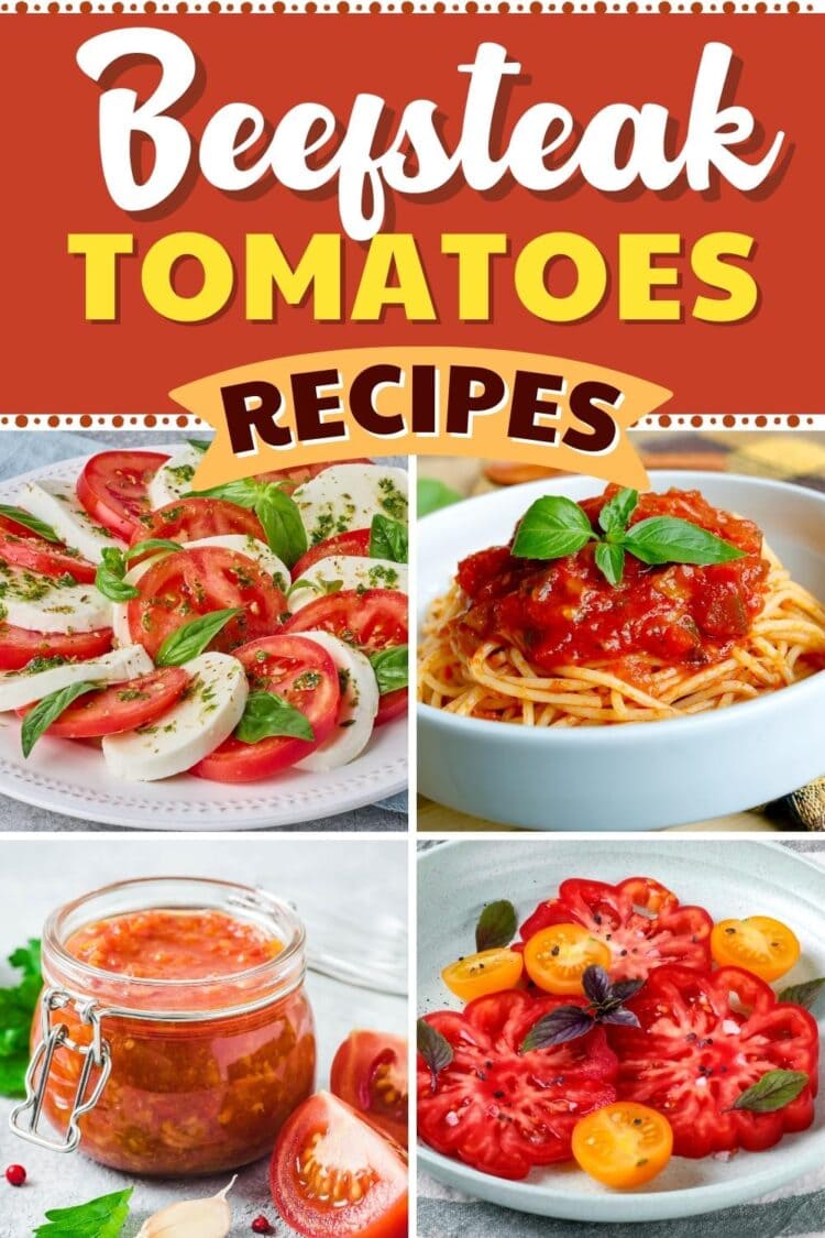 15 Beefsteak Tomatoes Recipes You'll Love - Insanely Good
