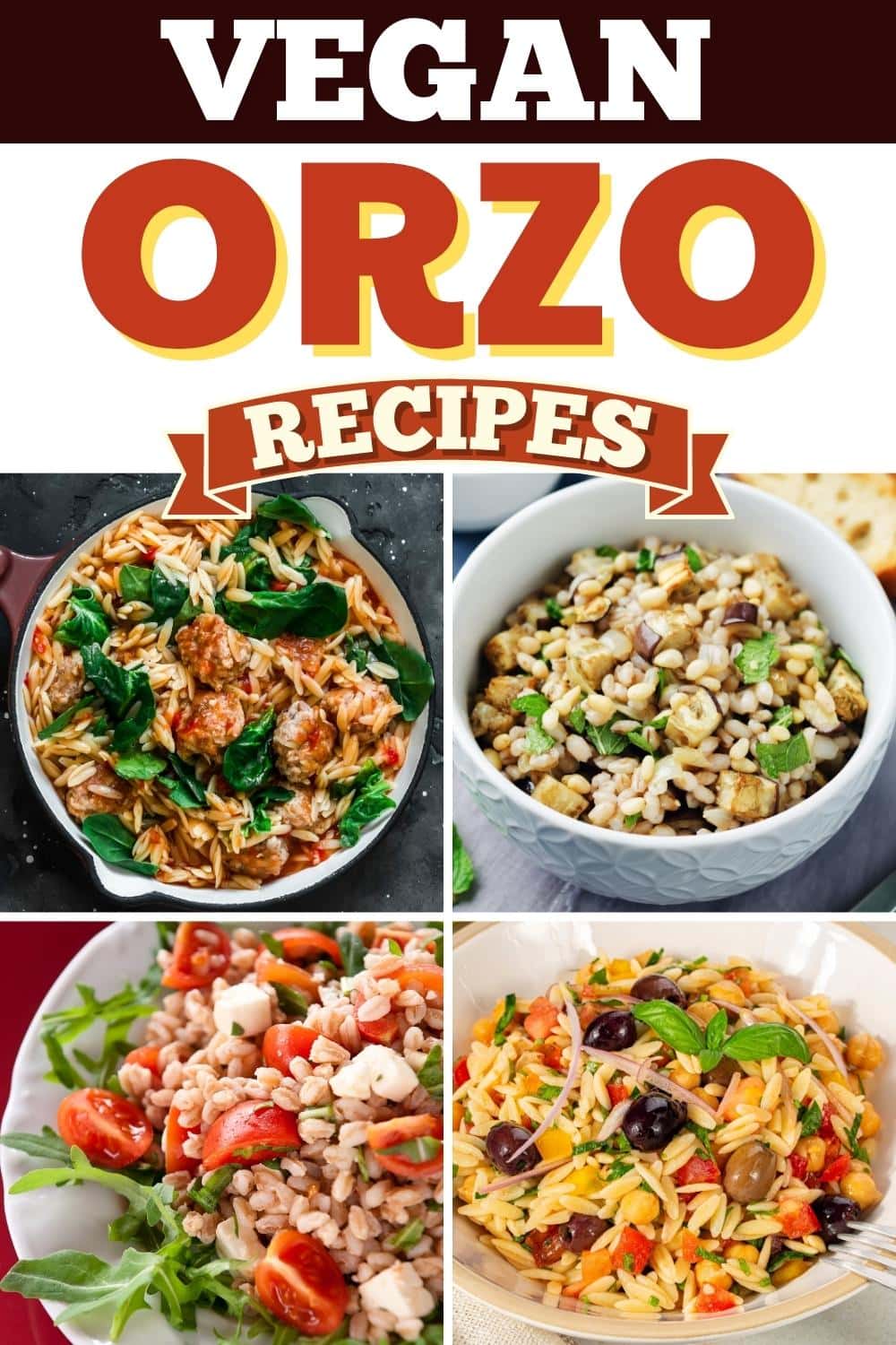 17 Best Vegan Orzo Recipes - Insanely Good