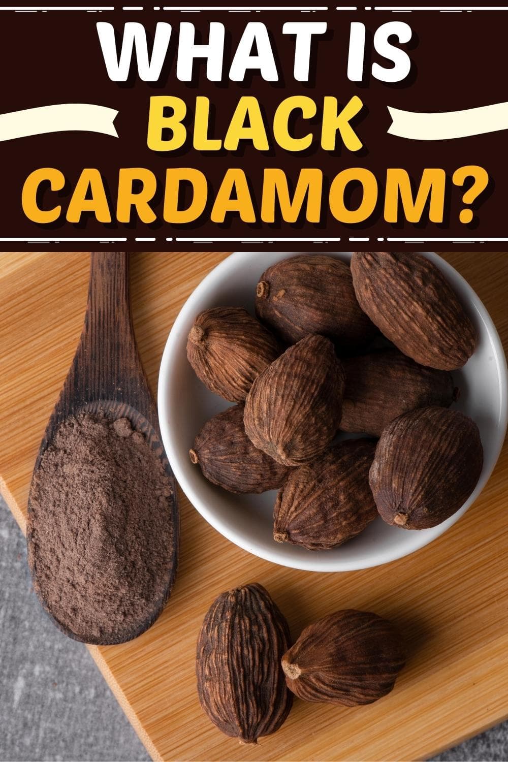 What Is Black Cardamom? Uses, Flavor, & More - Insanely Good