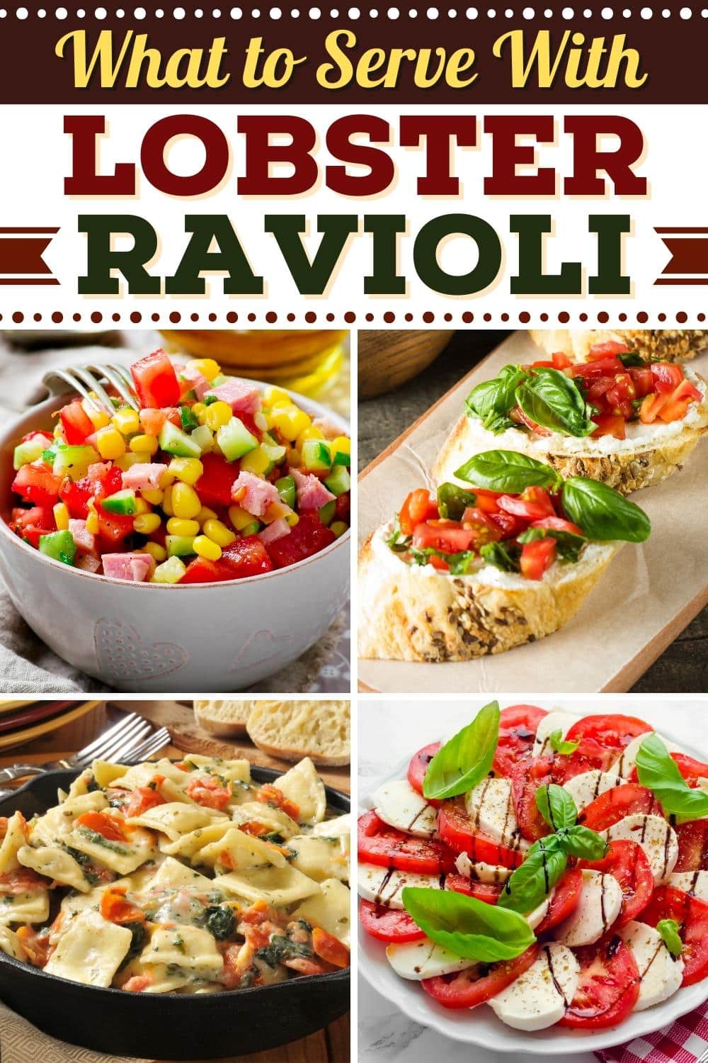 What to Serve with Lobster Ravioli (25 Best Side Dishes) - Insanely Good