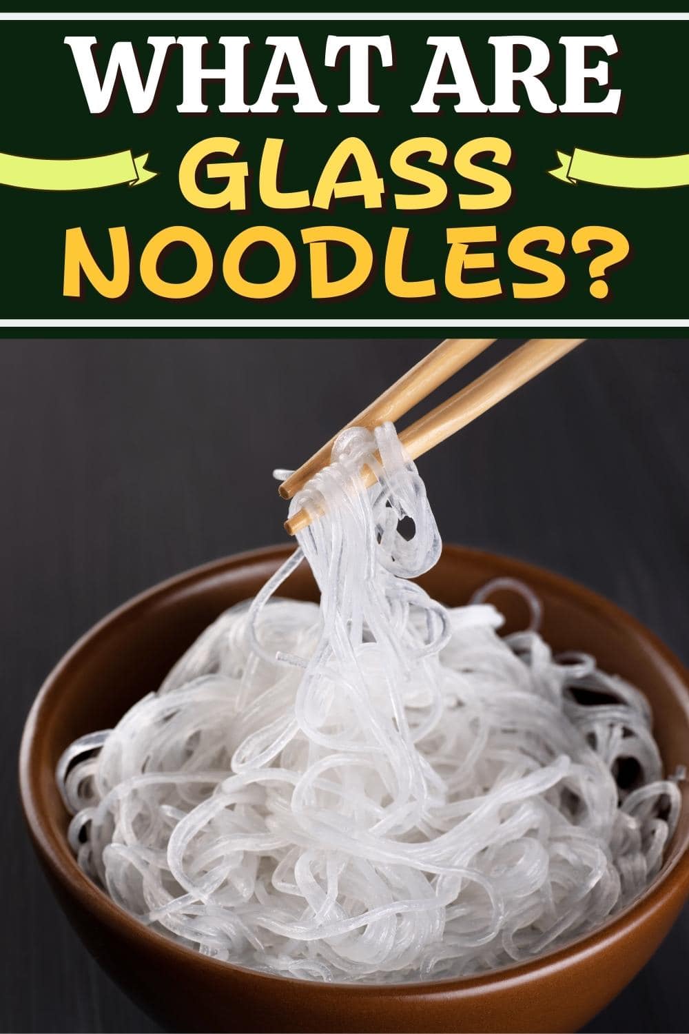 What are Glass Noodles? (What You Need To Know) - Insanely Good