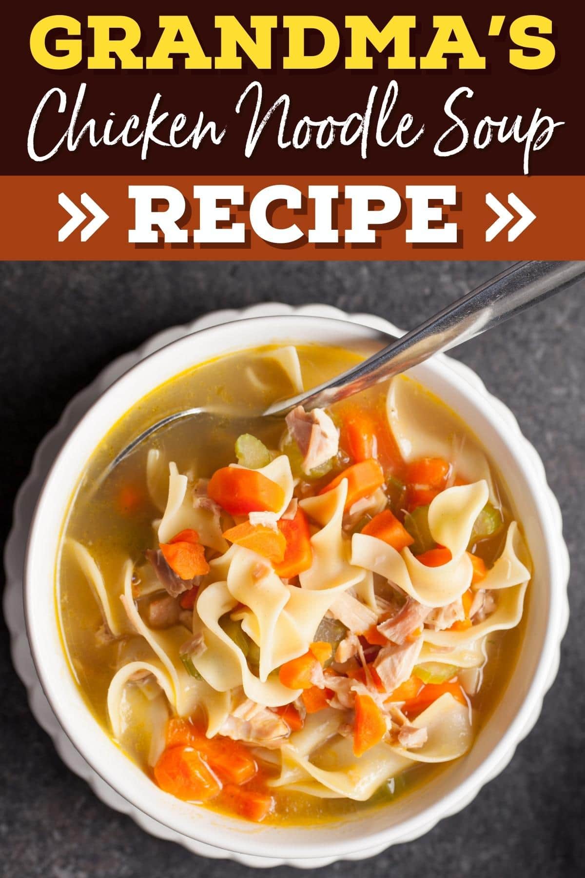 Grandma's Chicken Noodle Soup Recipe (Homemade From Scratch) - Insanely ...
