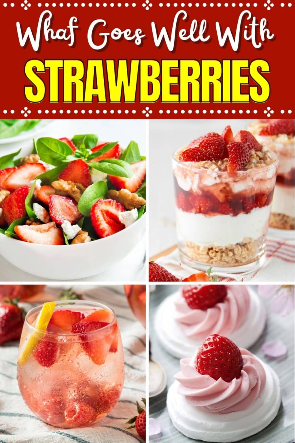 What Goes Well With Strawberries? (The Best Pairings) - Insanely Good