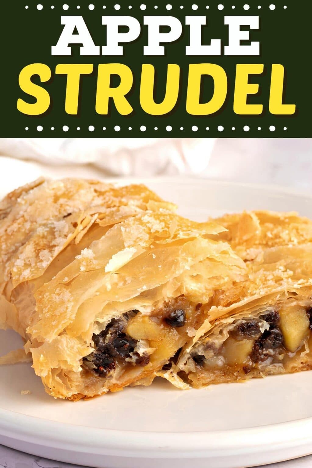 Easy Apple Strudel Recipe - Insanely Good