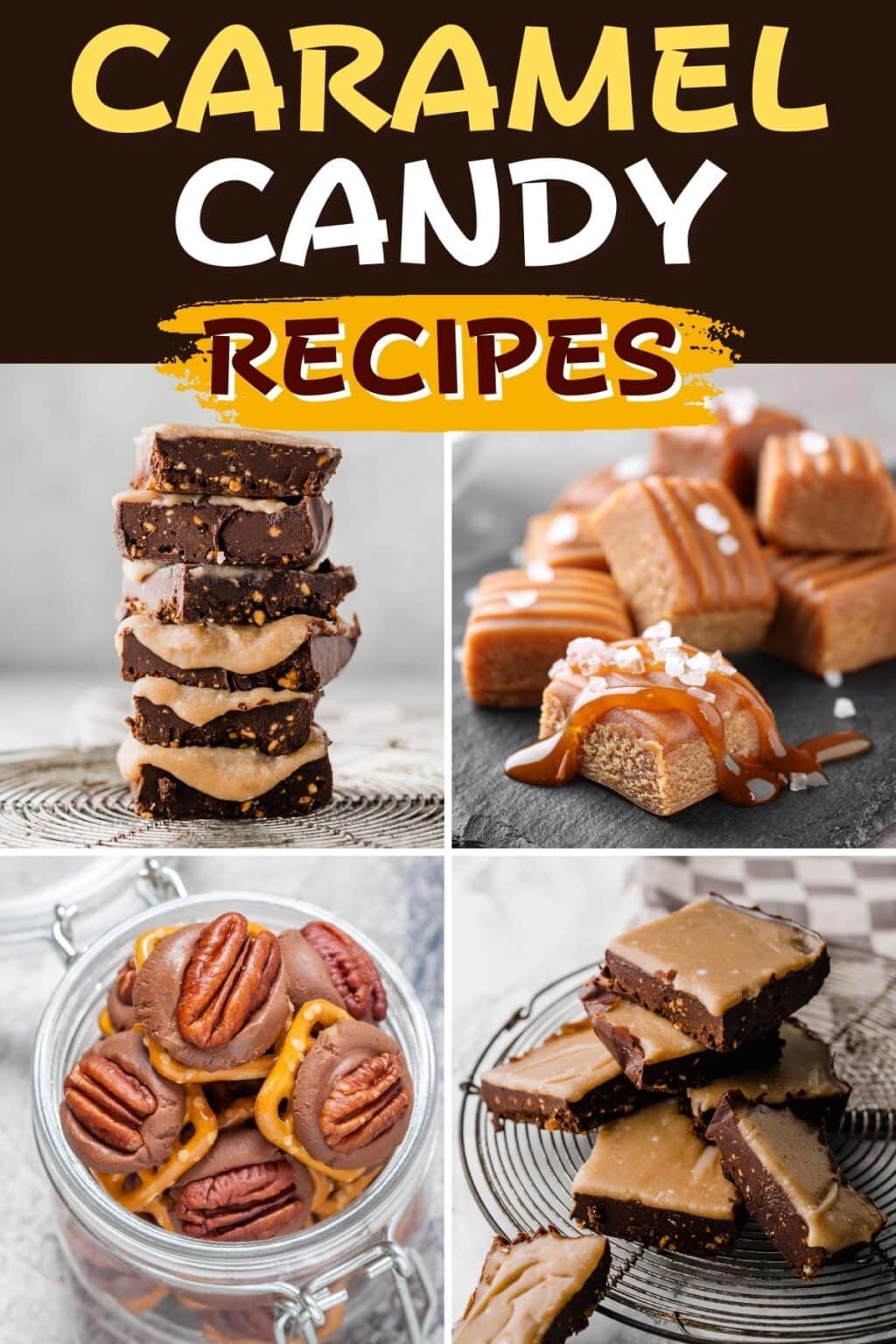 17 Easy Caramel Candy Recipes - Insanely Good