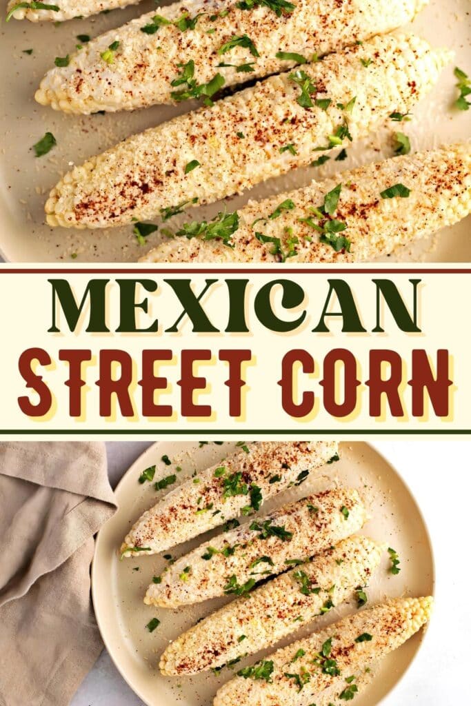 Mexican Street Corn (Elote) Recipe - Insanely Good