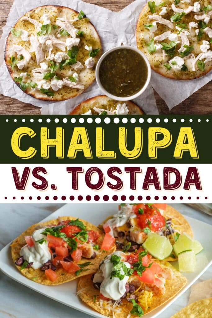 Chalupa vs. Tostada (6 Main Differences) - Insanely Good