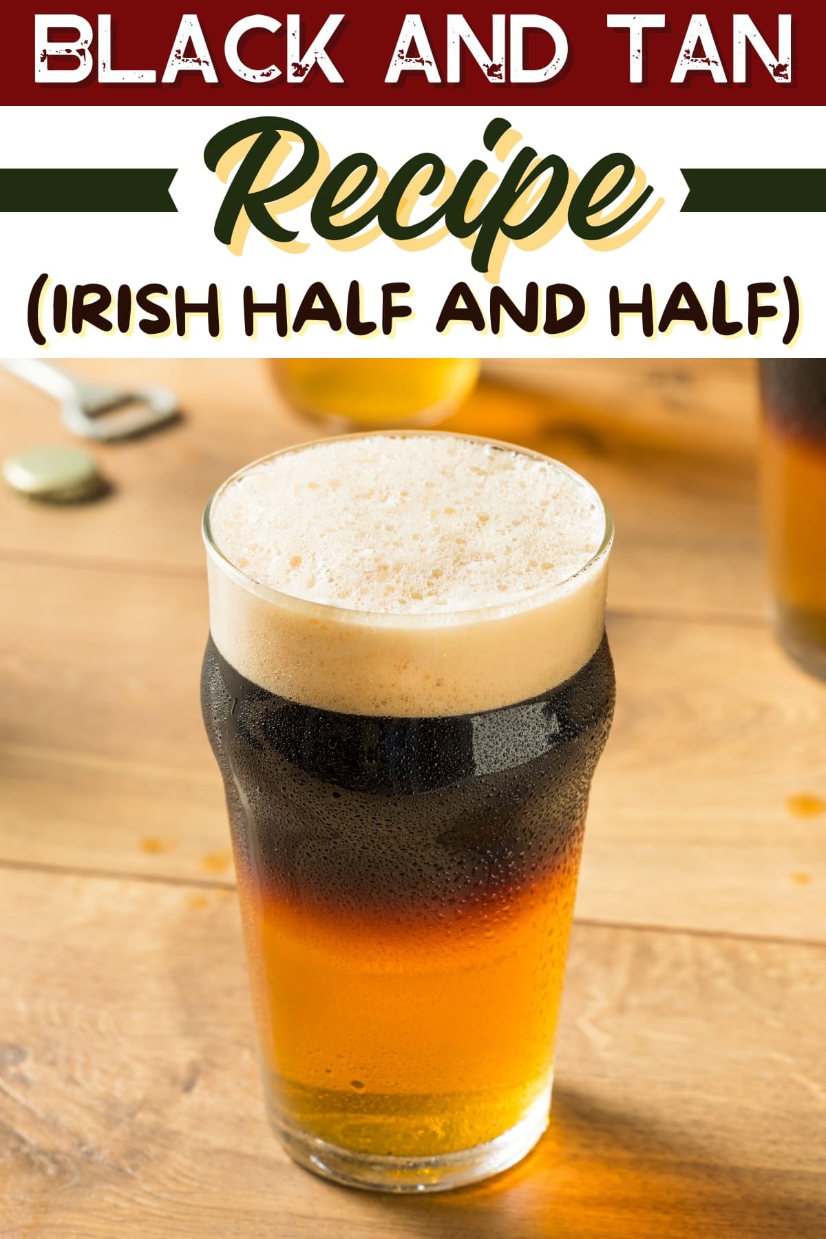Black and Tan Recipe (Irish Half and Half) - Insanely Good