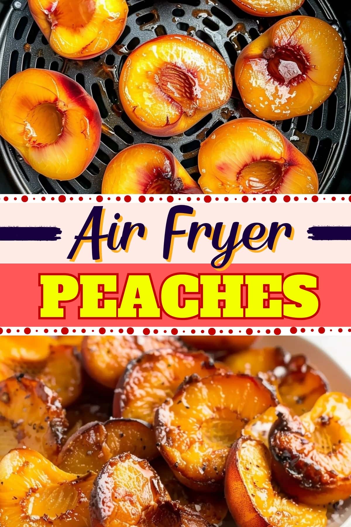 Easy Air Fryer Peaches - Insanely Good