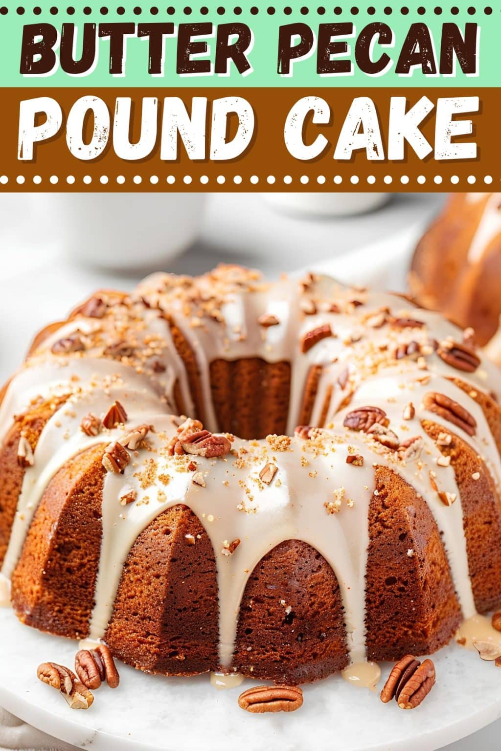 Southern Butter Pecan Pound Cake - Insanely Good