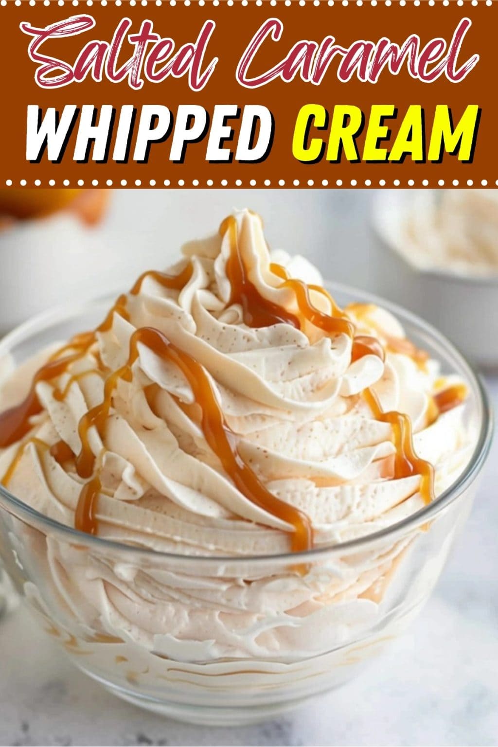 Salted Caramel Whipped Cream - Insanely Good