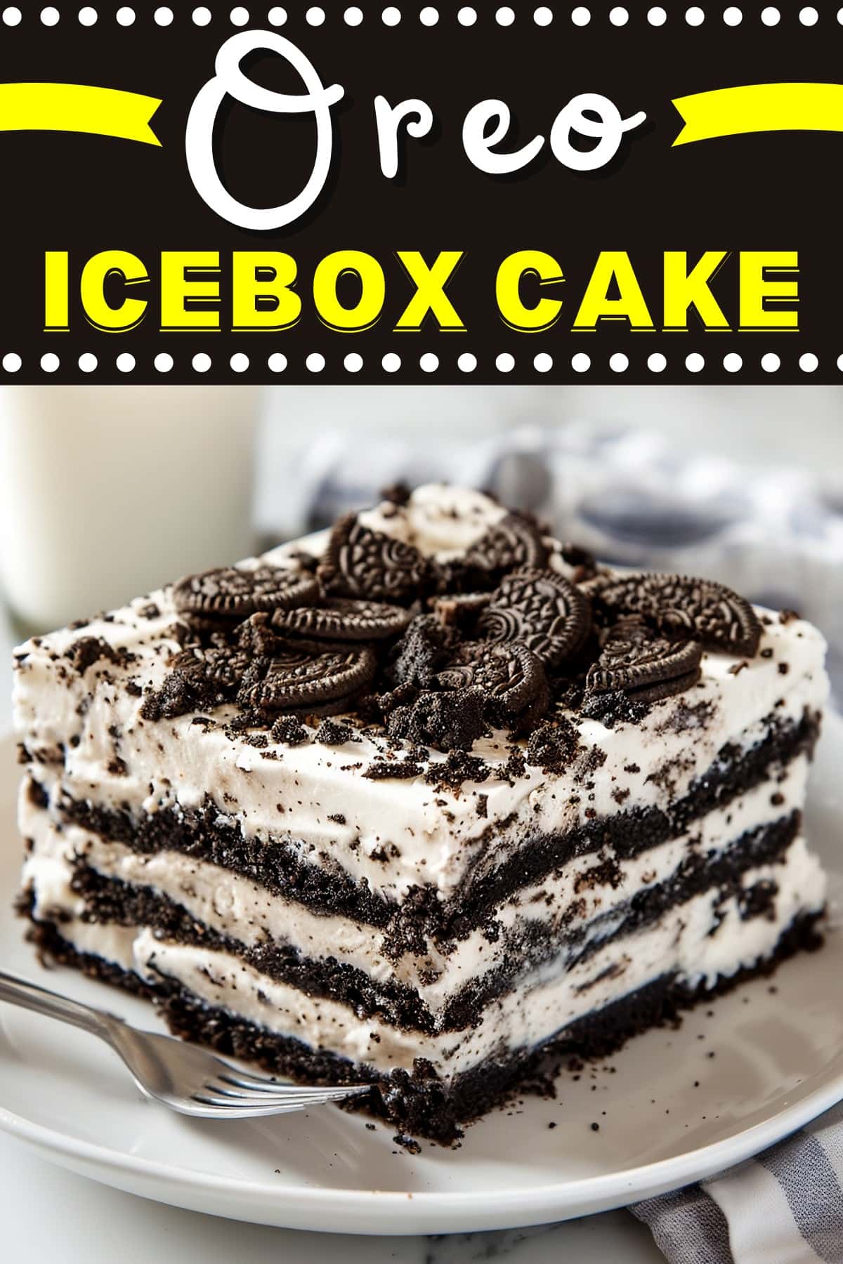 Oreo Icebox Cake - Insanely Good
