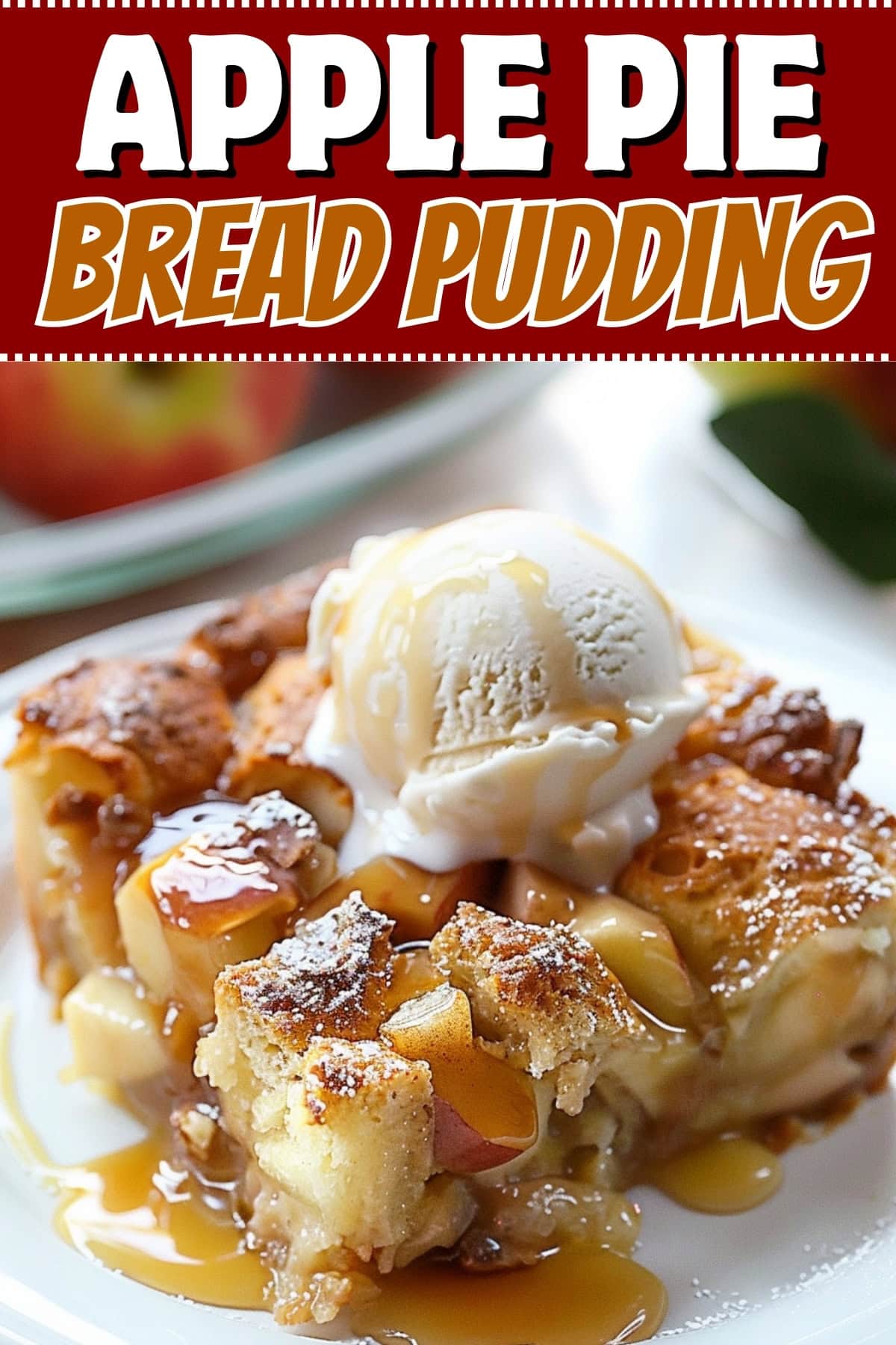 Apple Pie Bread Pudding - Insanely Good
