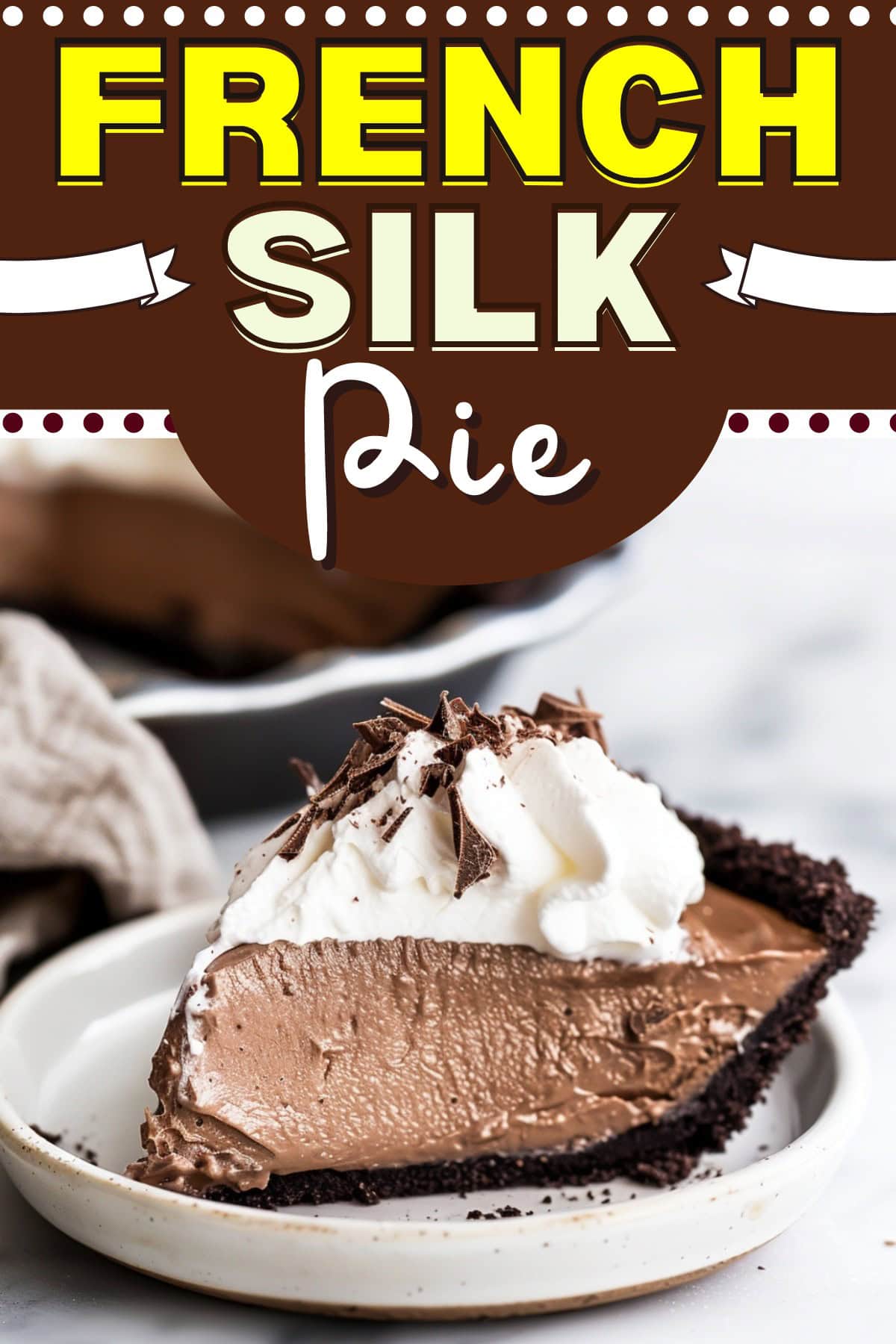French Silk Pie - Insanely Good