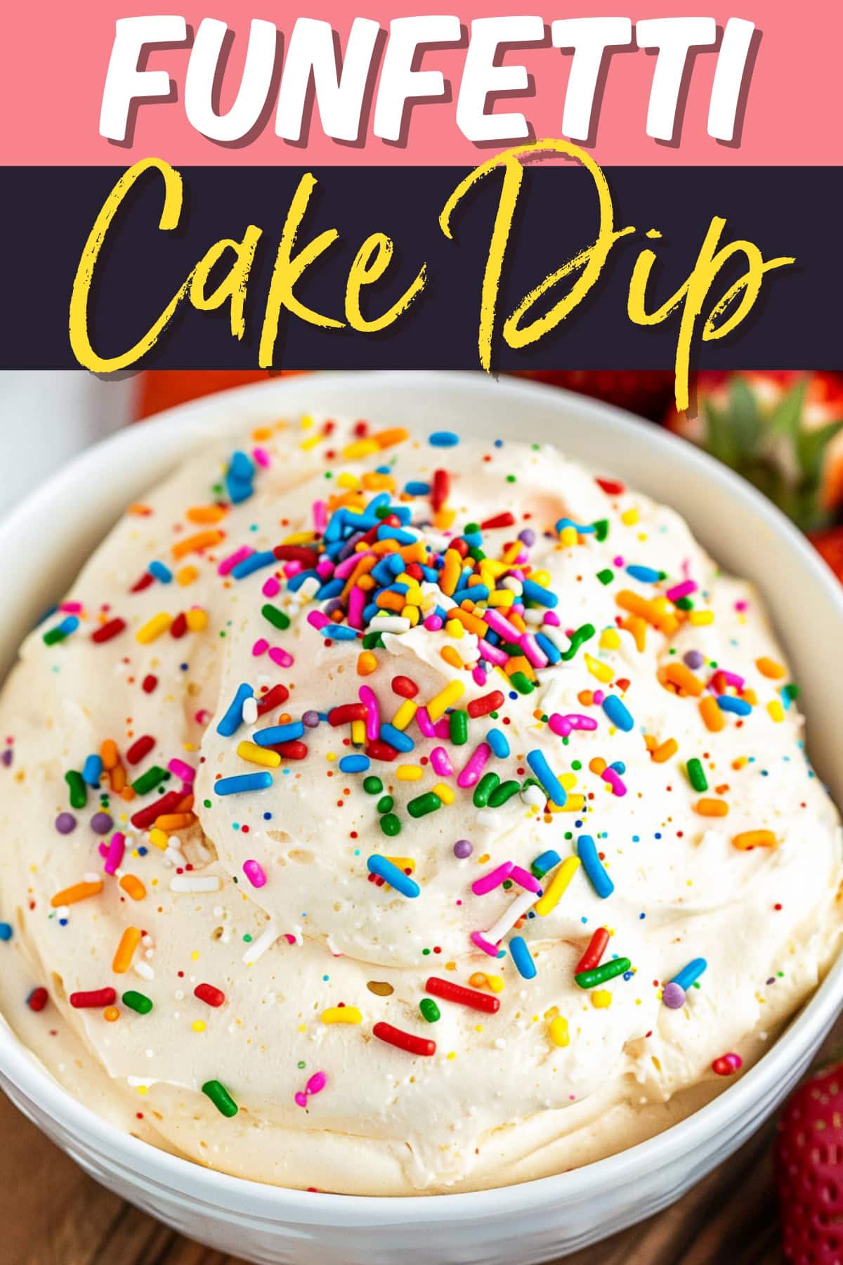 Funfetti Cake Dip - Insanely Good