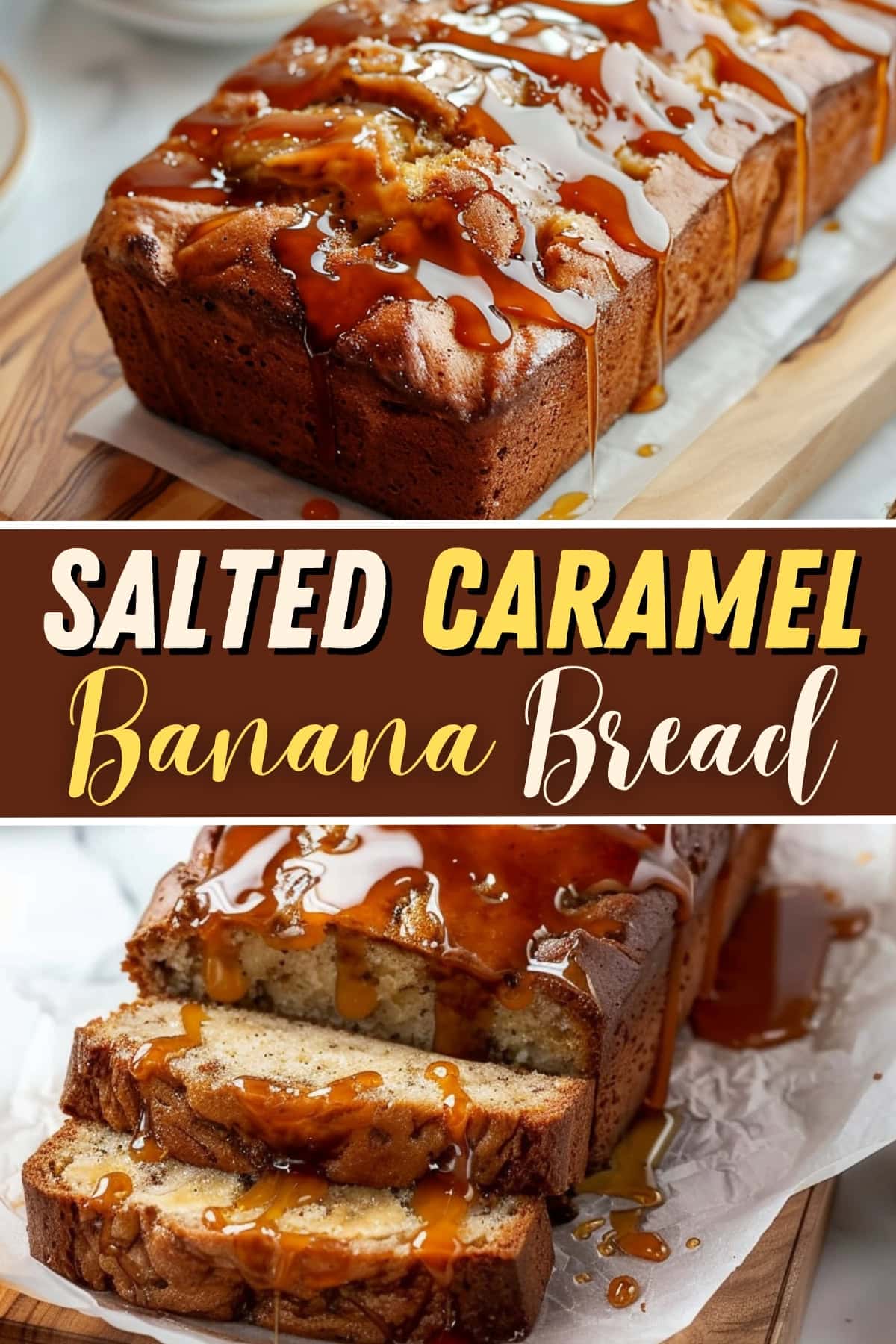 Salted Caramel Banana Bread - Insanely Good