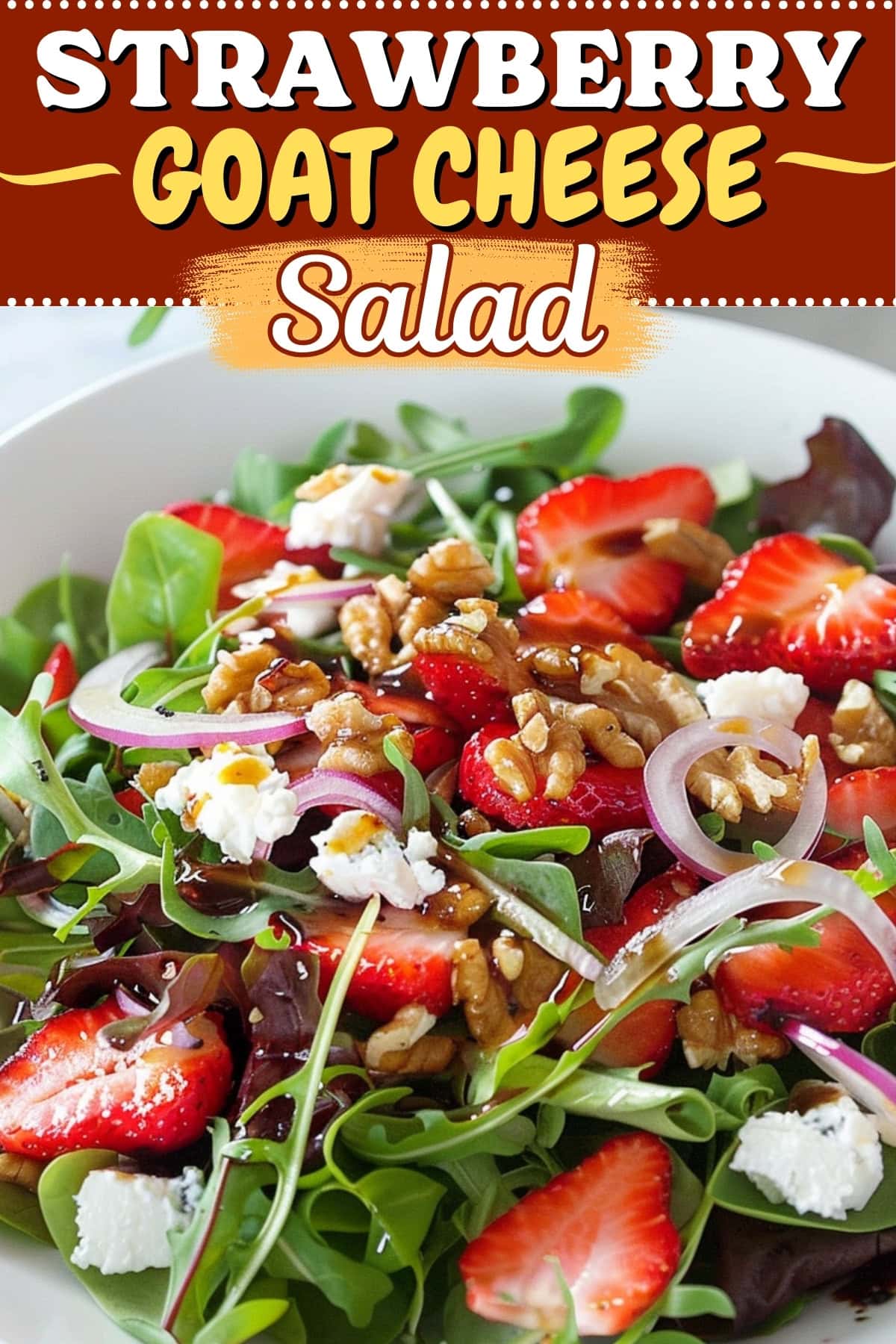 Strawberry Goat Cheese Salad - Insanely Good