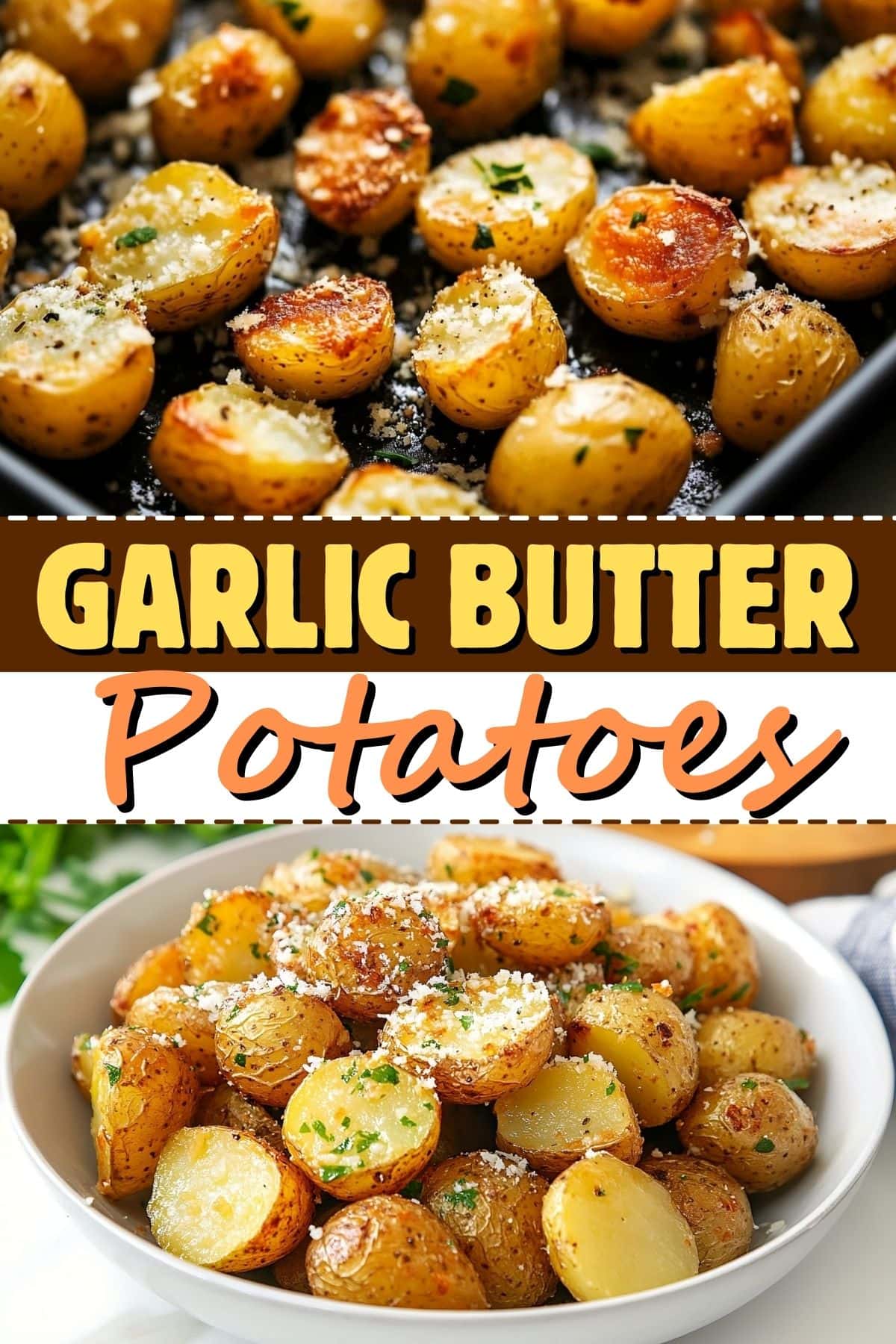 Garlic Butter Potatoes - Insanely Good