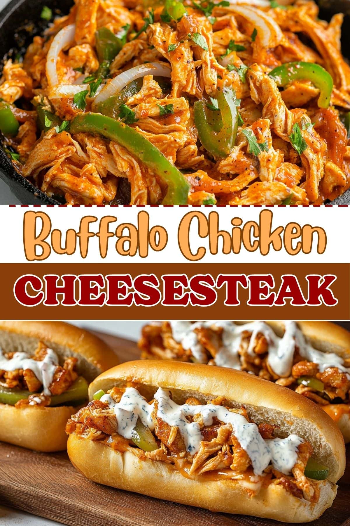 Buffalo Chicken Cheesesteak Recipe - Insanely Good