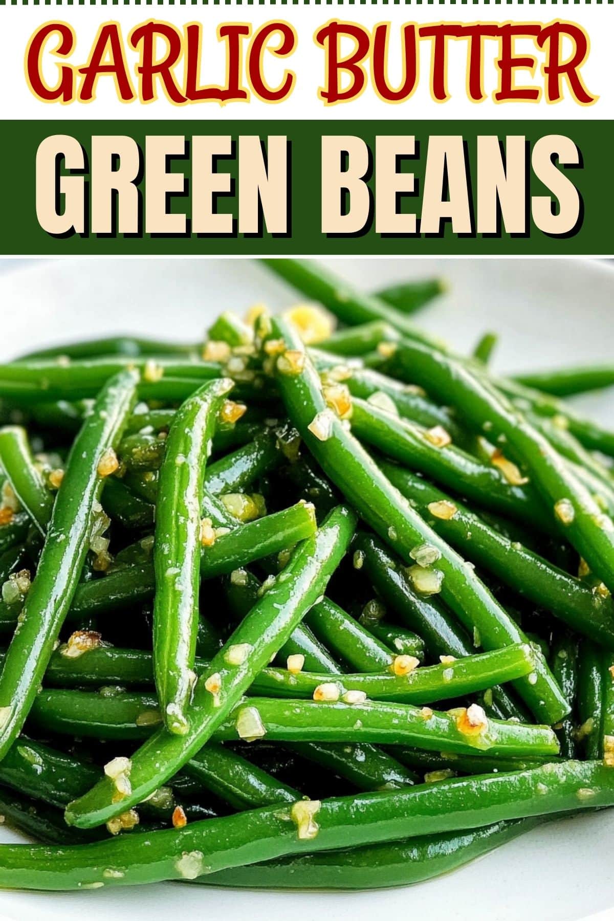 Garlic Butter Green Beans - Insanely Good