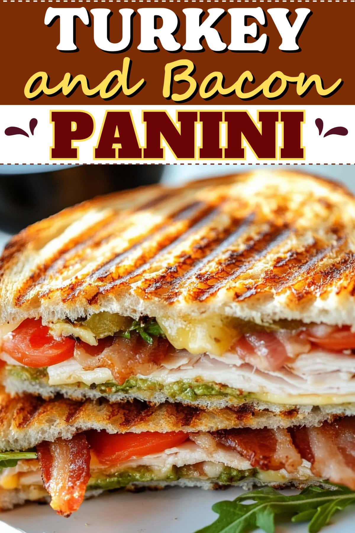 Turkey and Bacon Panini - Insanely Good